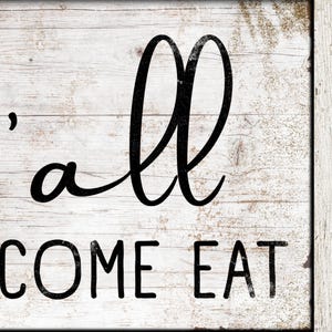 Y'all Come Eat Sign, Modern Farmhouse Dining Room Wall Art, Distressed ...