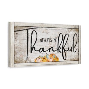 Always Be Thankful Sign, Thanksgiving Wall Art, Modern Farmhouse Fall ...