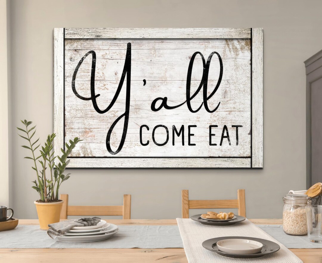 Y'all Come Eat Sign, Modern Farmhouse Dining Room Wall Art, Distressed ...
