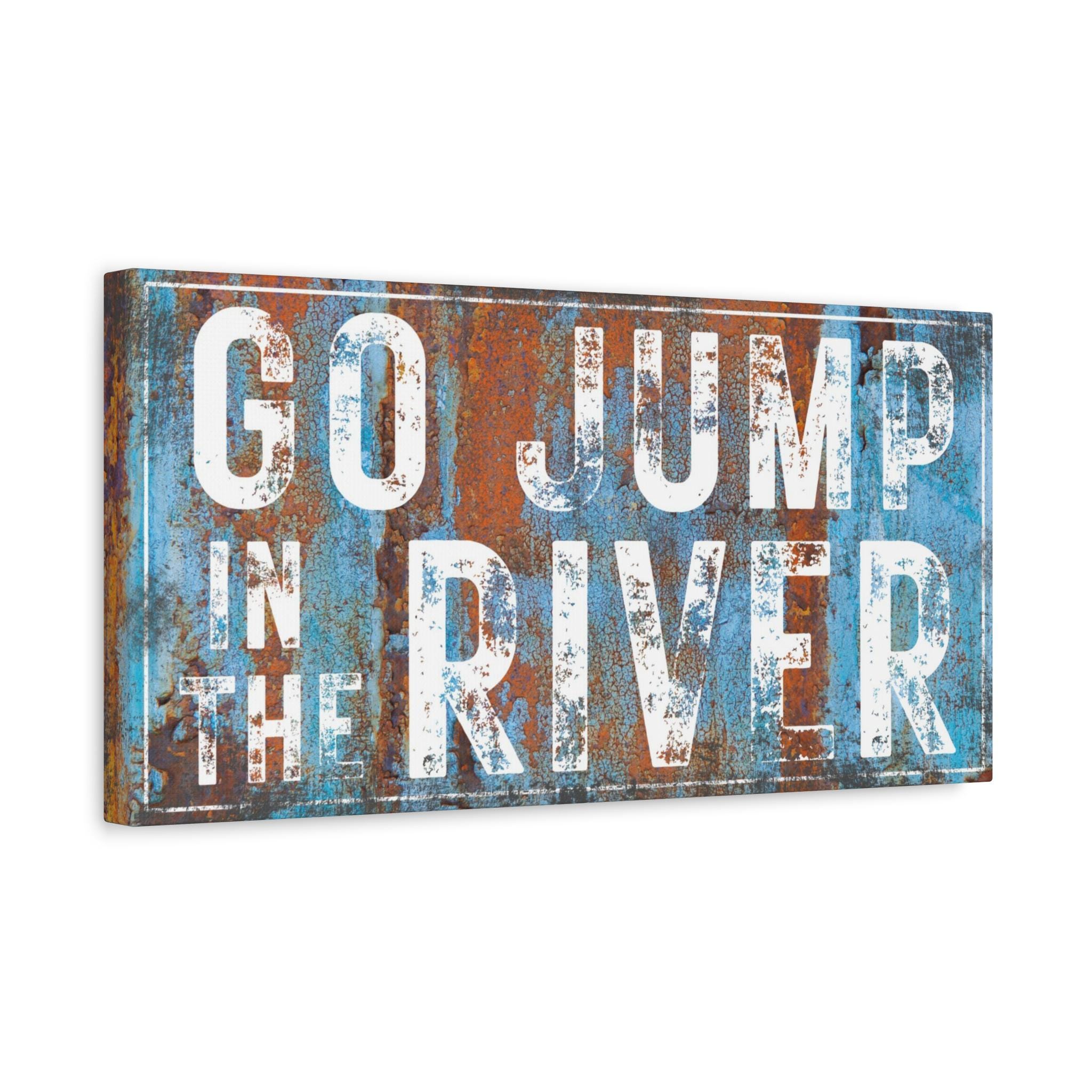Go Jump in the River Sign, Rustic River Wall Art, River House Decor ...