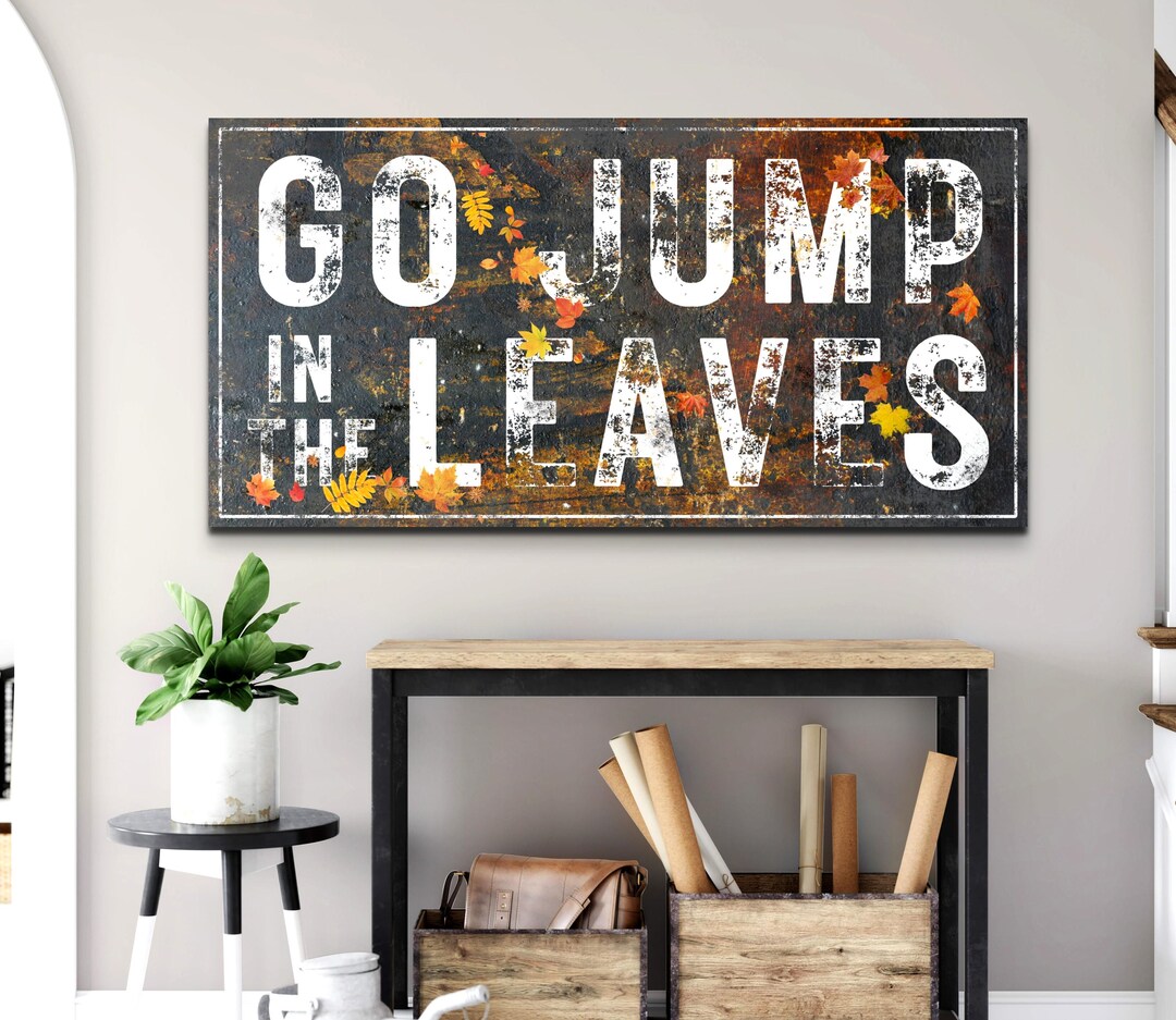 Rustic Go Jump in the Leaves Wall Art Sign, Modern Farmhouse Fall Home ...