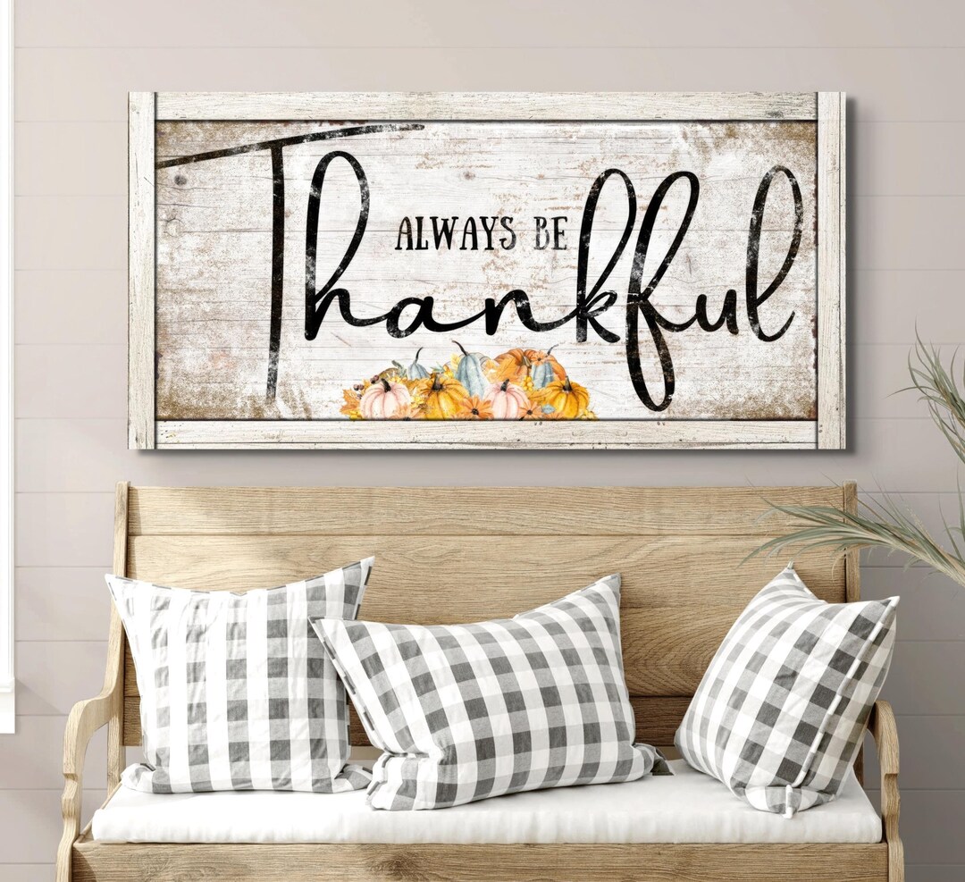 Always Be Thankful Sign, Thanksgiving Wall Art, Modern Farmhouse Fall ...