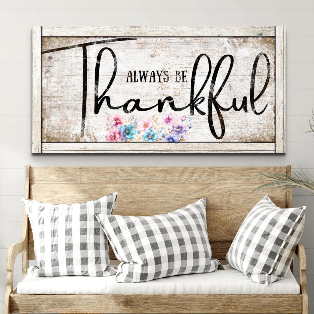 Modern Farmhouse Always Be Thankful Sign, Spring Flowers Wall Art ...