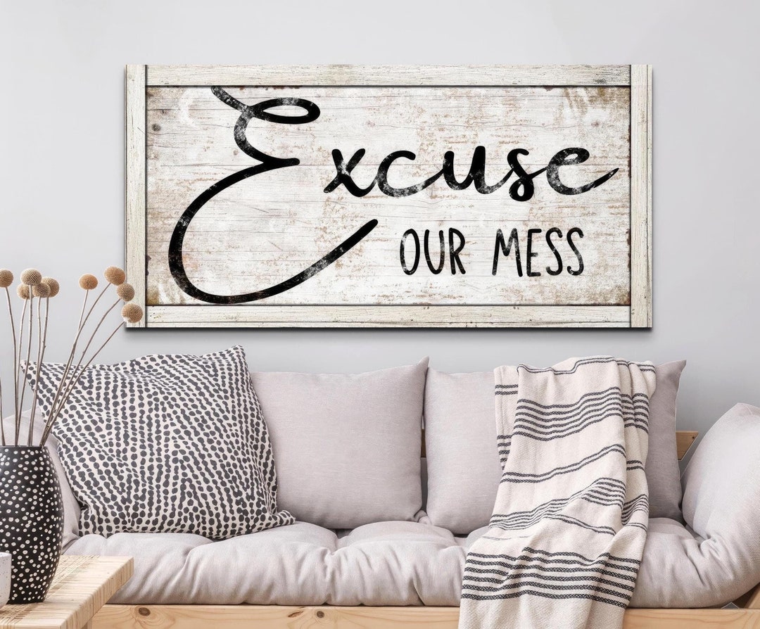 Modern Farmhouse Excuse Our Mess Sign, Vintage Rustic Home Wall Art ...