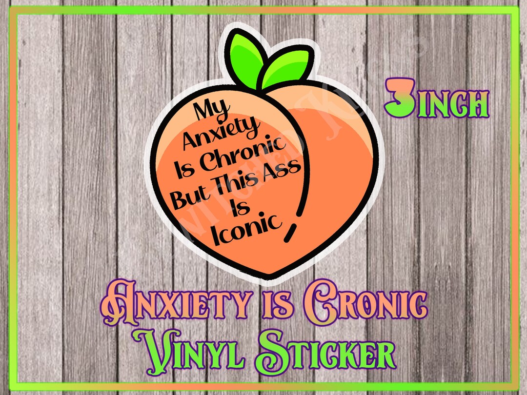 Anxiety is Cronic Vinyl Sticker - Etsy
