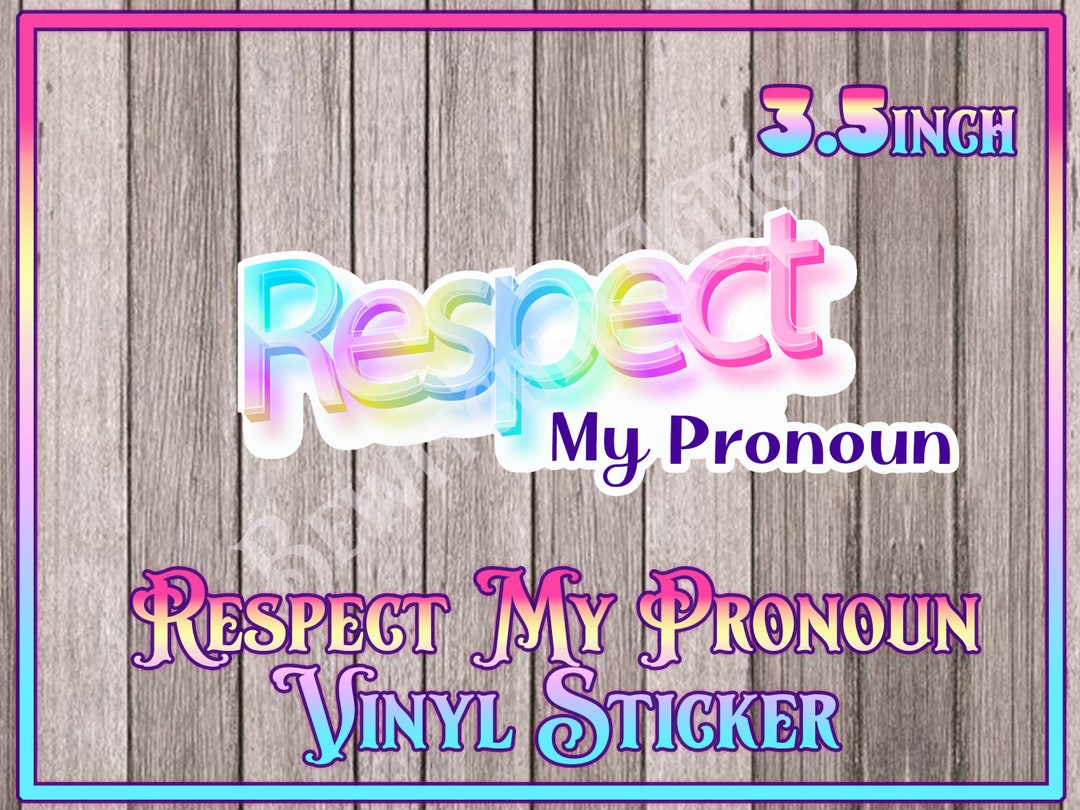 Respect My Pronoun Vinyl Sticker - Etsy