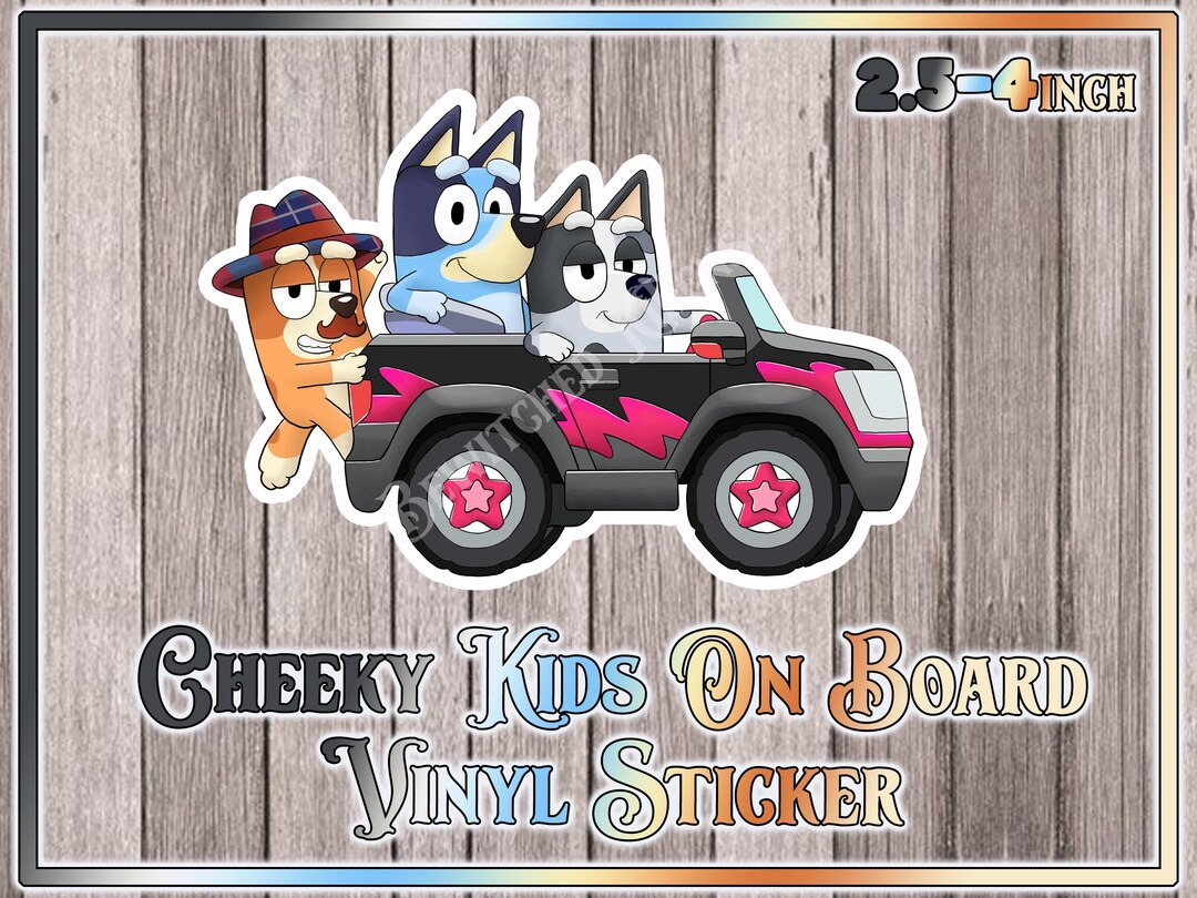 Bluey Cheeky Kids on Board Waterproof Vinyl Sticker Various Sizes - Etsy