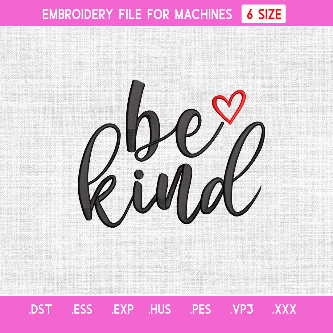 Be Kind Embroidery Design File for Machine Instant Download - Etsy