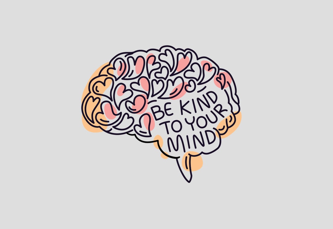 Be Kind to Your Mind PNG Mental Health PNG Brain PNG Instant Download ...