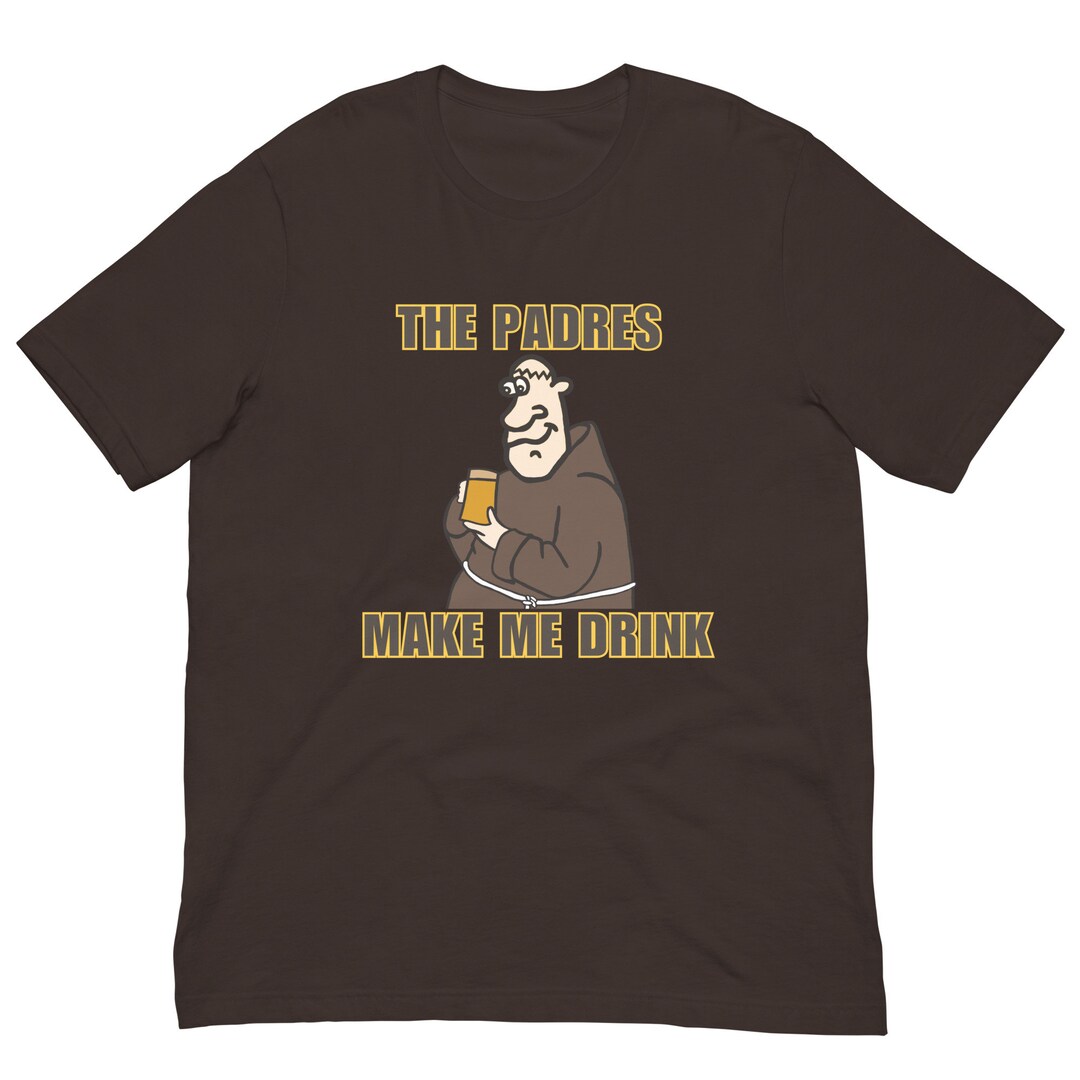 The Padres Make Me Drink - San Diego - Sports Fan - Beer Drinking - Etsy
