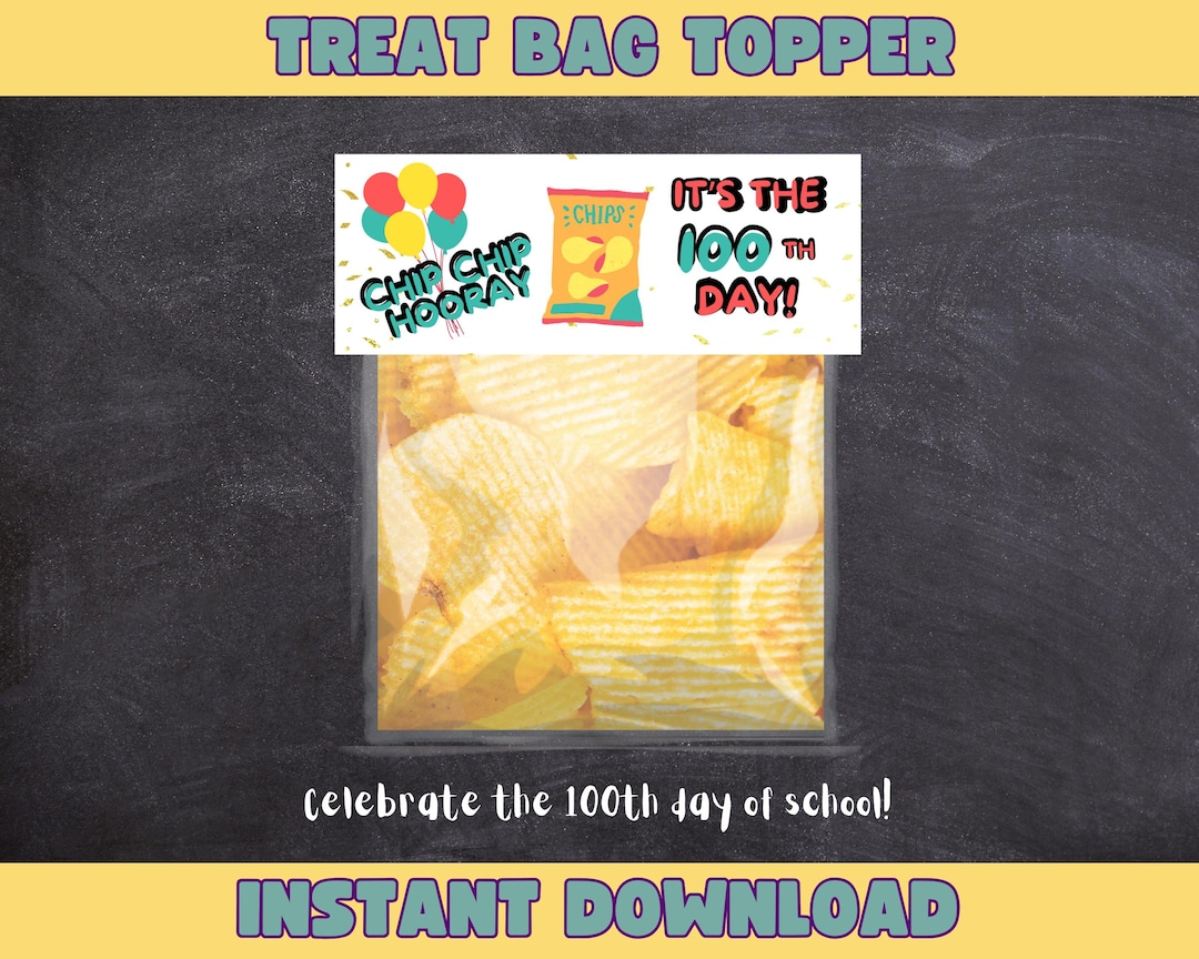 Chip Chip Hooray 100th Day of School Treat Bag Toppers, Printable 100th ...