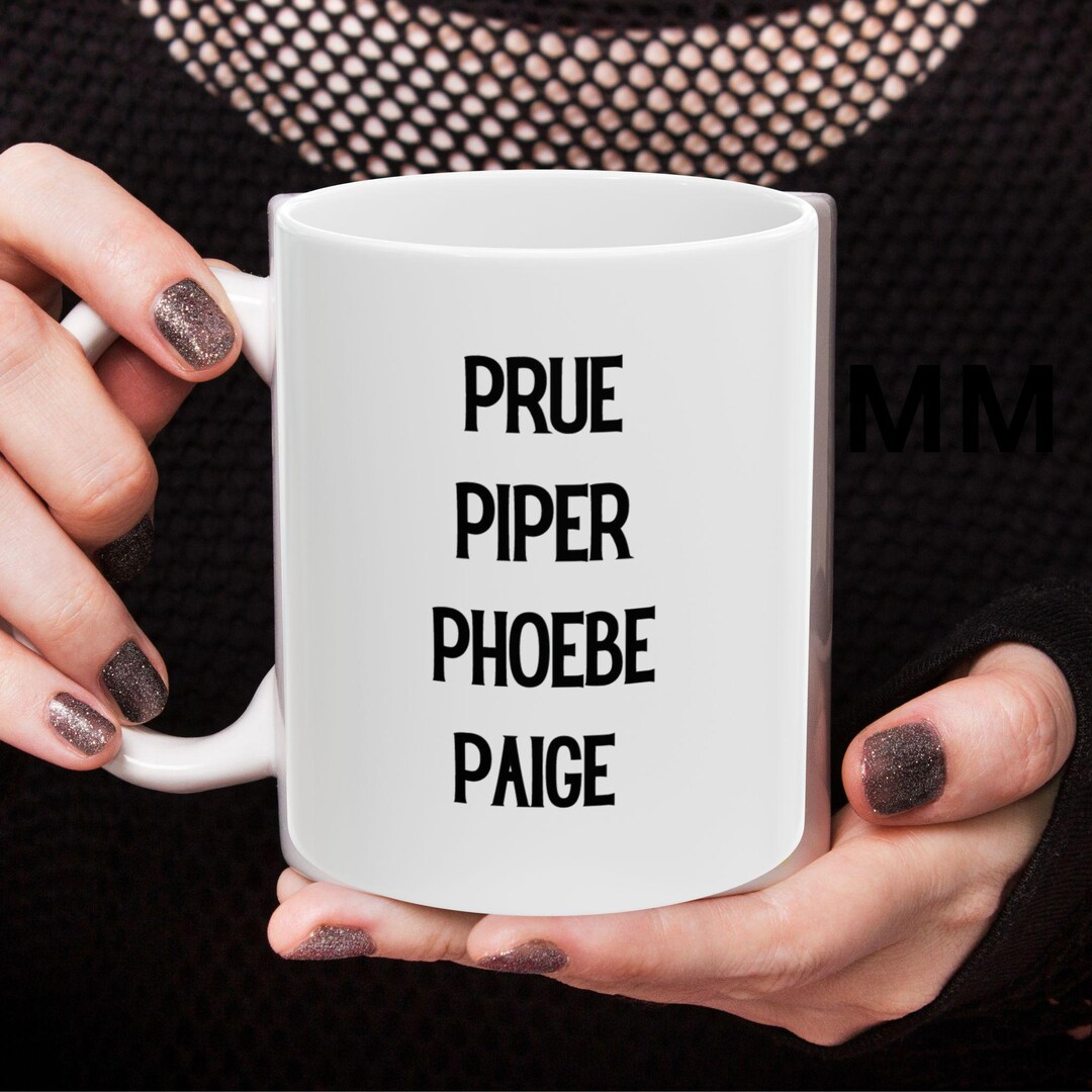Charmed Sisters Mug Prue, Piper, Phoebe, Paige, Gift for Fans, Coffee ...