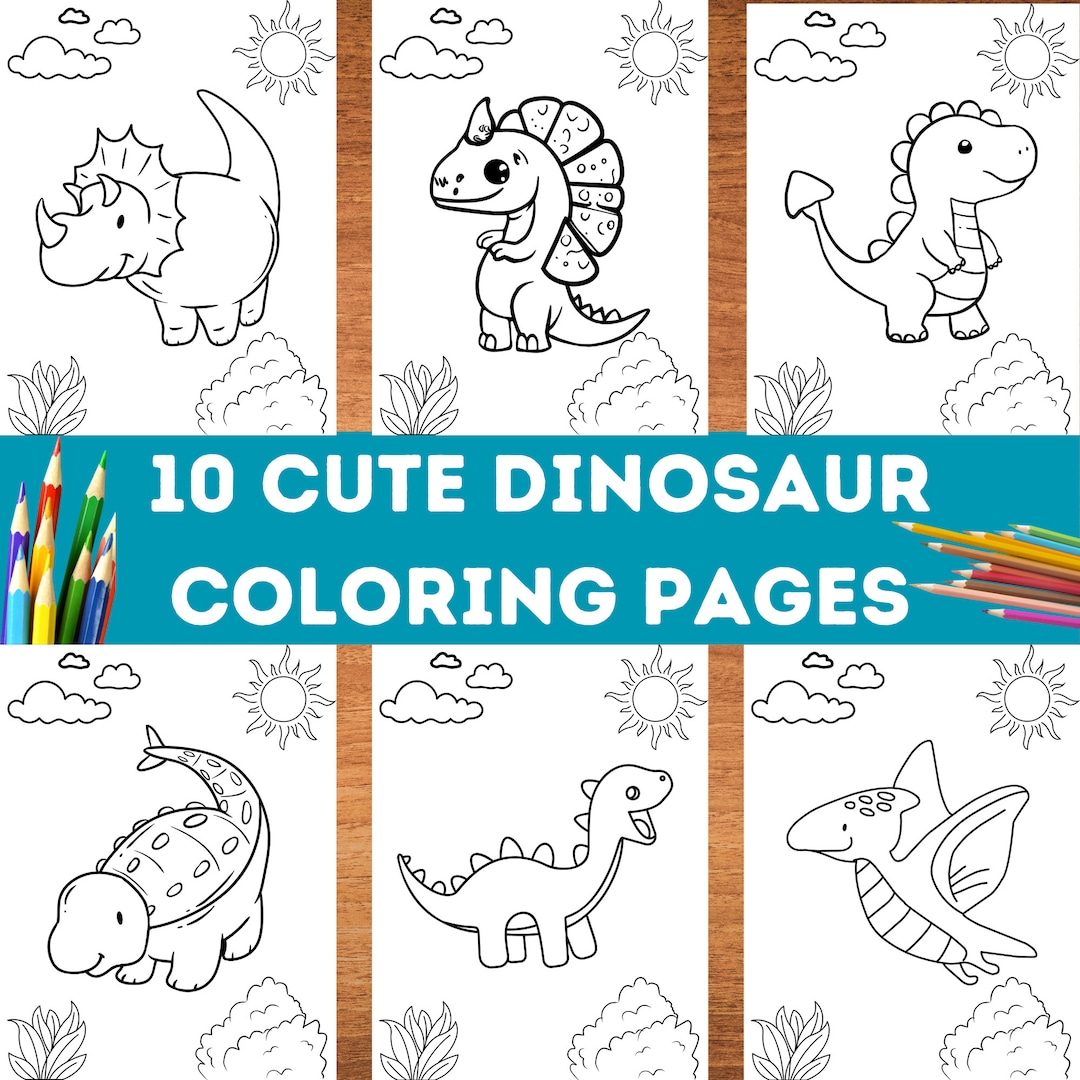 Cute Dinosaurs Coloring Pages, 10 Dinosaurs Coloring Pages for Kids ...