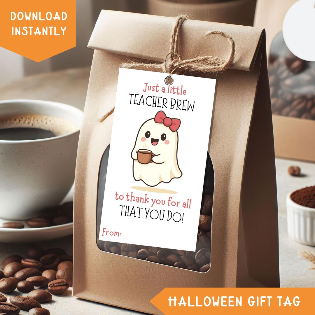 Printable Halloween Ghost Coffee Teacher Gift Tags Halloween Teacher ...
