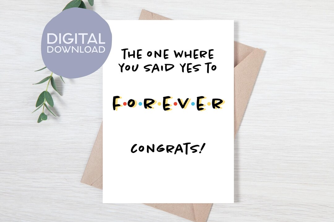 Printable Friends Card the One Where You Said Yes to Forever Wedding ...