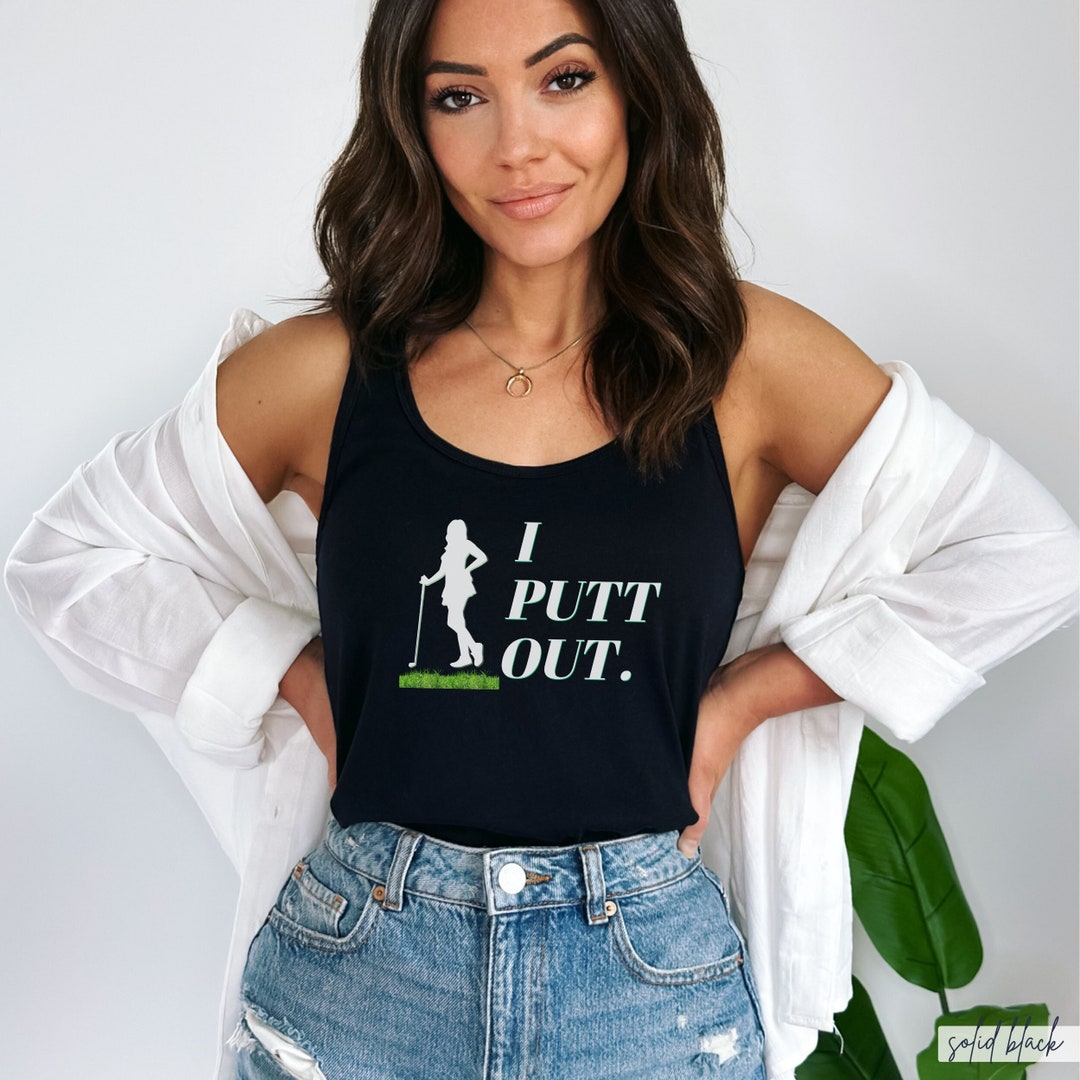 Golf Gifts for Women- I PUTT OUT, Funny Golf Shirt, Ladies Golf Gift ...