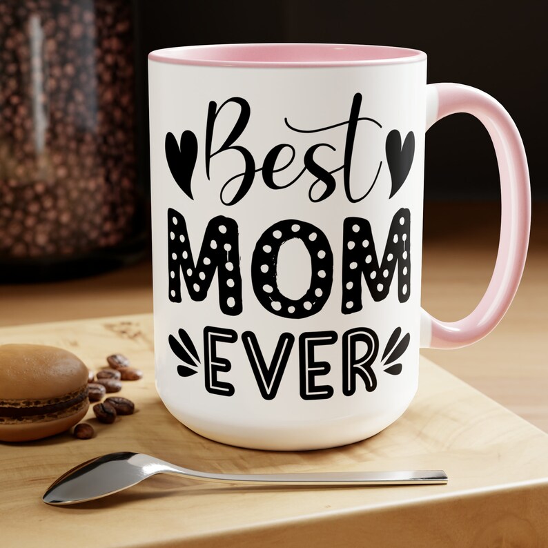 Best Mom Ever Coffee Mug 15oz Mothers Day Cup Morning Love Special