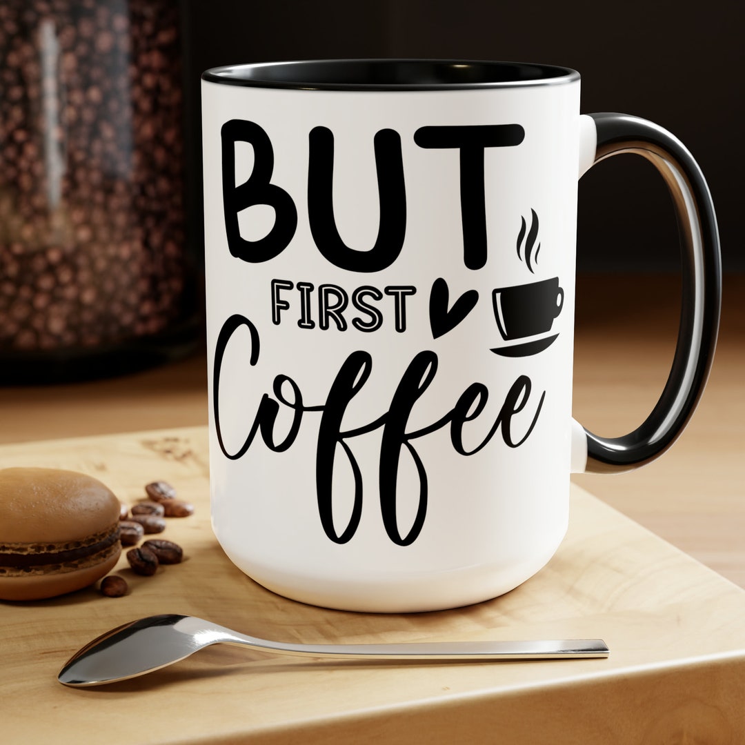 But First Coffee Mug Morning Priority Cup, Coffee Lover Essential, Pre ...