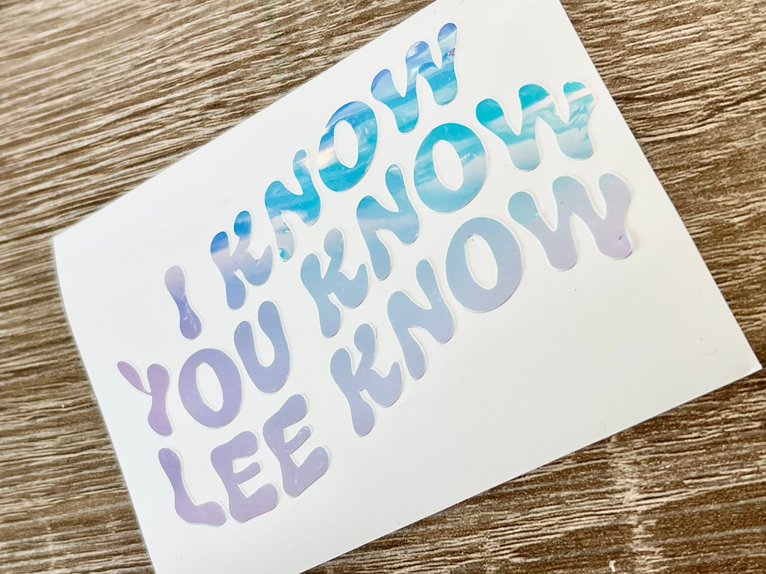 I Know You Know Lee Know Decal - Etsy