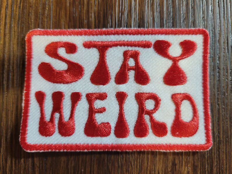 Stay Weird Iron-on or Sew-on Machine Embroidered Patch With Red ...
