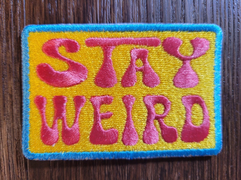 Stay Weird Iron-on or Sew-on Machine Embroidered Patch With Pink ...