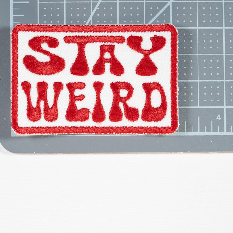 Stay Weird Iron-on or Sew-on Machine Embroidered Patch With Red ...