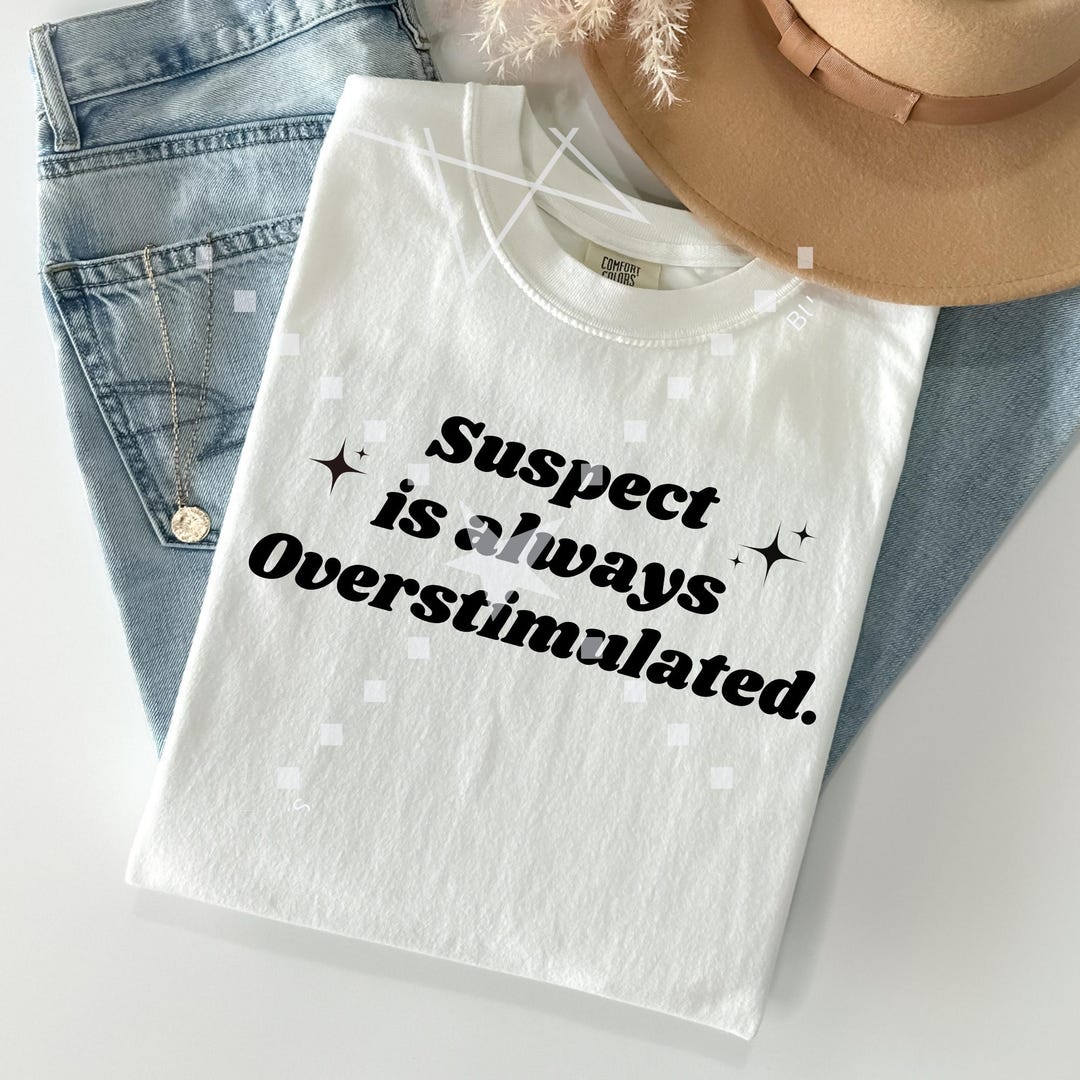 Suspect is Always Overstimulated PNG /tiktok Trend / Funny /suspect PNG ...