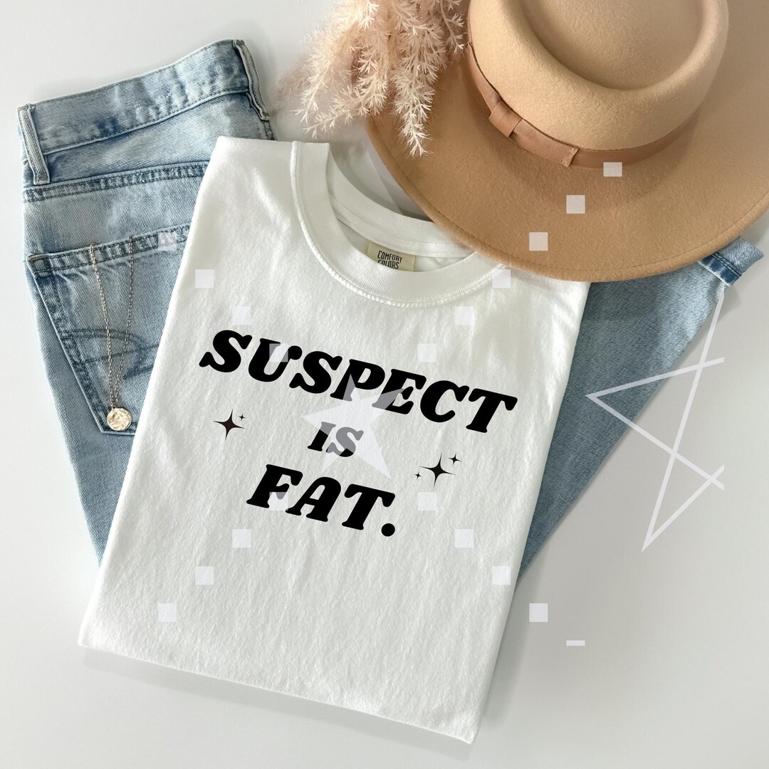 Suspect is Fat PNG /tiktok Trend / Funny /suspect PNG - Etsy