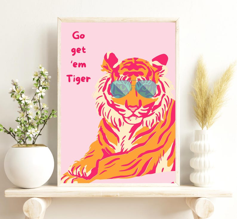 Large Wall Art Trendy, Go Get Em Tiger Printed Poster, Cool Trendy Wall ...