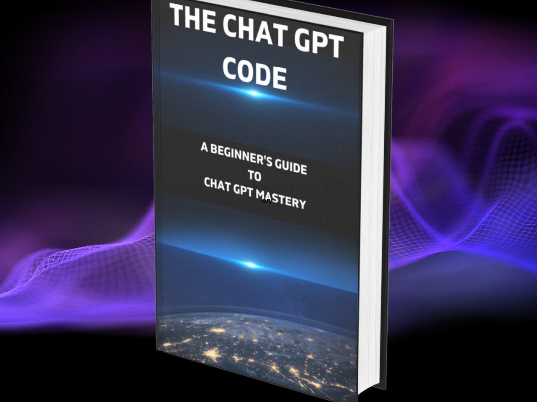 The Chat GPT Code: A Beginner's Guide to Chat GPT Mastery - Etsy