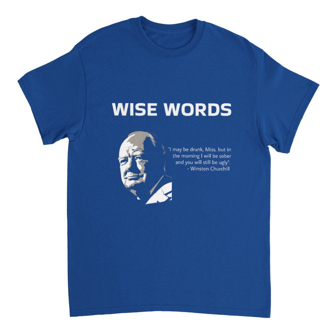 Wise Words - Winston Churchill Tshirt - Etsy
