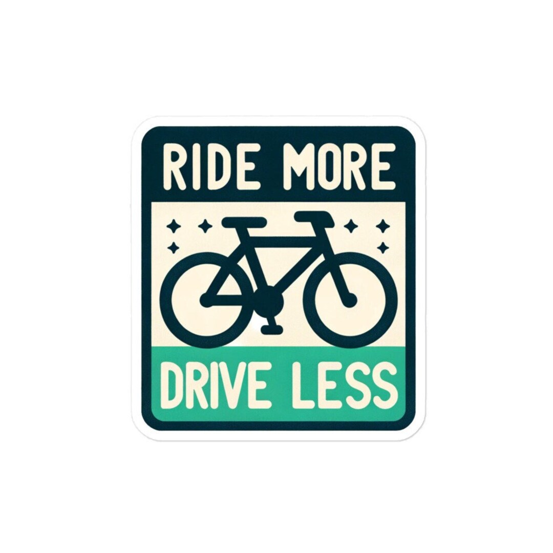 Ride More, Drive Less Sticker Eco-friendly Transport Decal Bicycle ...