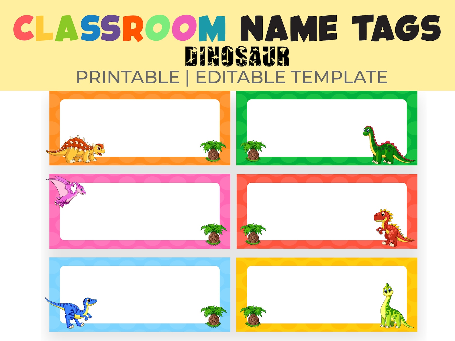 Classroom Name Tags Template Dinosaur | Editable | Printable ...