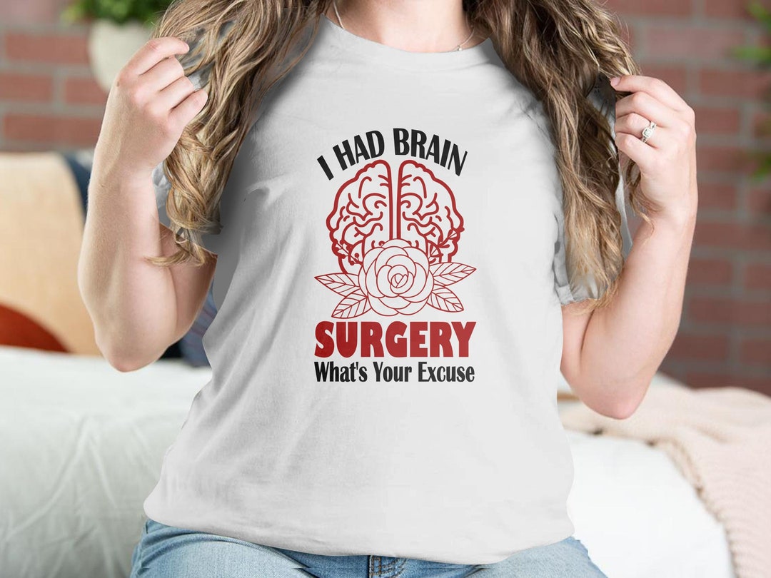 I Had Brain Surgery What's Your Excuse Png Svg - Etsy