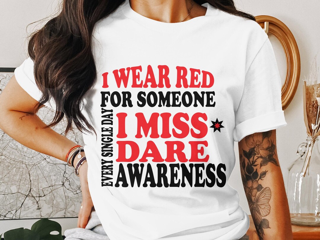 I Wear Red for Someone I Miss Every Single Day Dare Awareness Svg Png ...