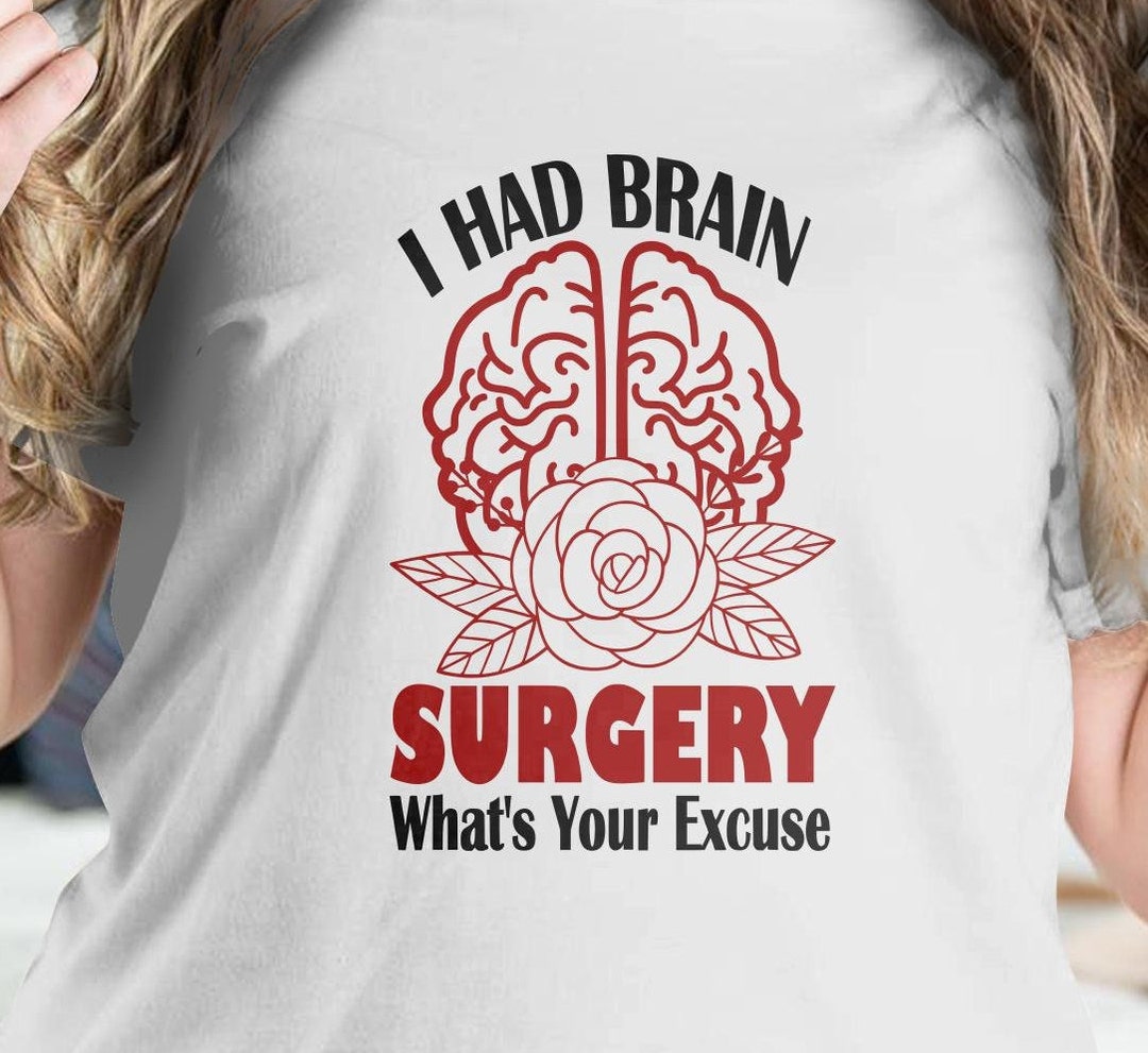 I Had Brain Surgery What's Your Excuse Png Svg - Etsy