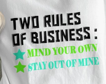 Two Rules of Business Svg, Mind Your Own Business, Stay Out of Mine ...