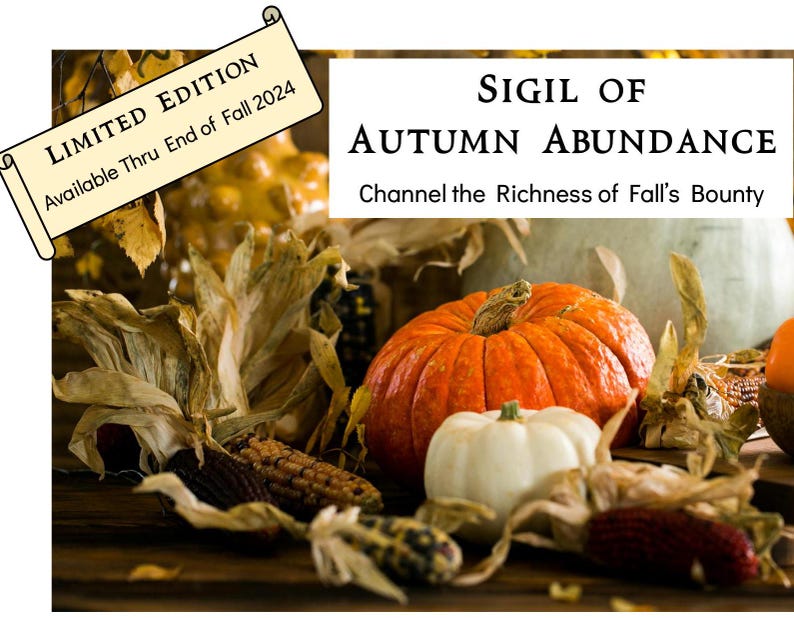 LIMITED EDITION Sigil of Autumn Abundance Available Thru End of Fall ...