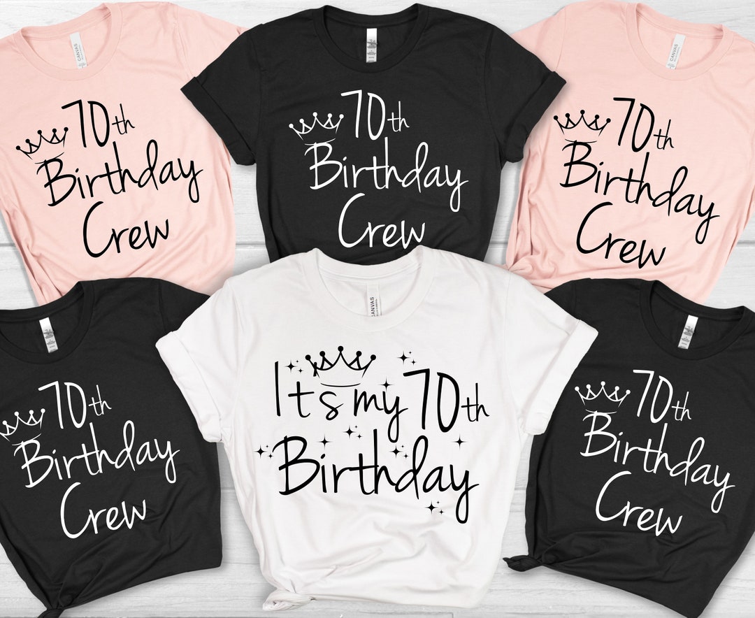 70th Birthday Crew T-shirt, Women's Birthday Party Tee, Group Matching ...