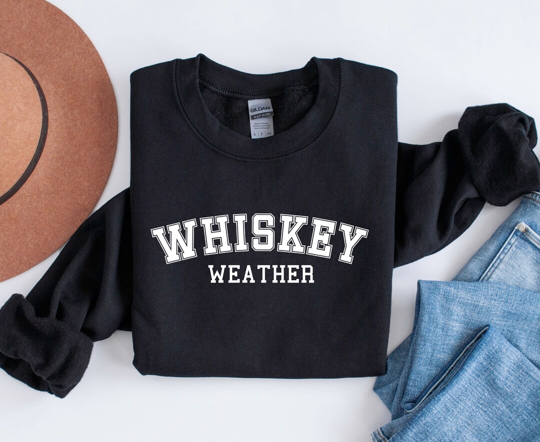 Whiskey Weather PNG, DIY Whiskey Drinker Sweatshirt, Whiskey Girl ...