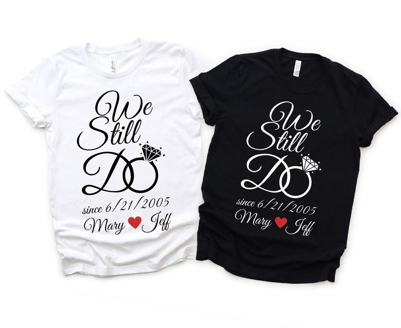 We Still Do Anniversary PNG, Matching Couple Shirt Design, Custom Names ...