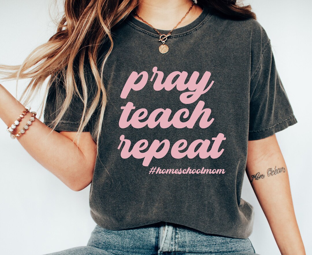 Homeschool Mom Png, Pray Teach Repeat, DIY Homeschool Mama Shirt ...