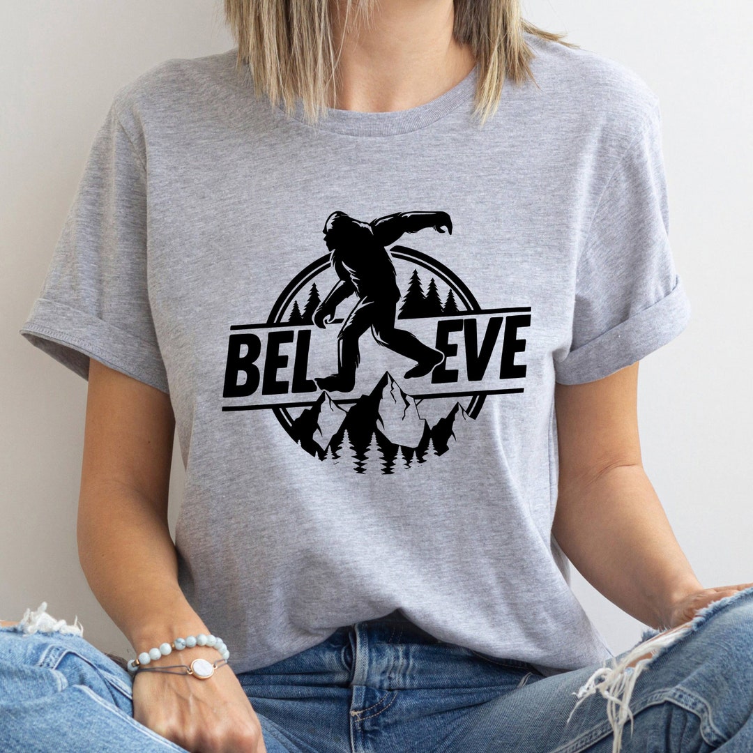 Bigfoot Believe Shirt - Believe in Bigfoot, Sasquatch Shirt, Bigfoot ...