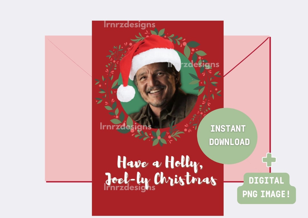 Pedro Pascal Christmas Card the Last of Us Themed Card Holly Joel-ly ...
