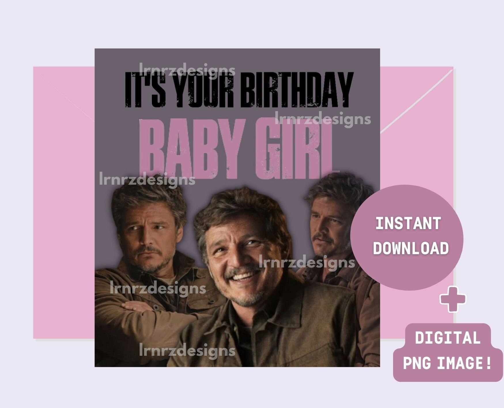Pedro Pascal Birthday Card - the Last of Us Themed Card - Babygirl ...
