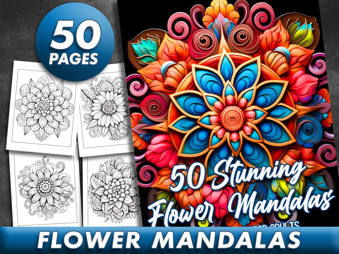 50 Pages Stunning Flower Mandalas Coloring Book - Adult Coloring Pages ...