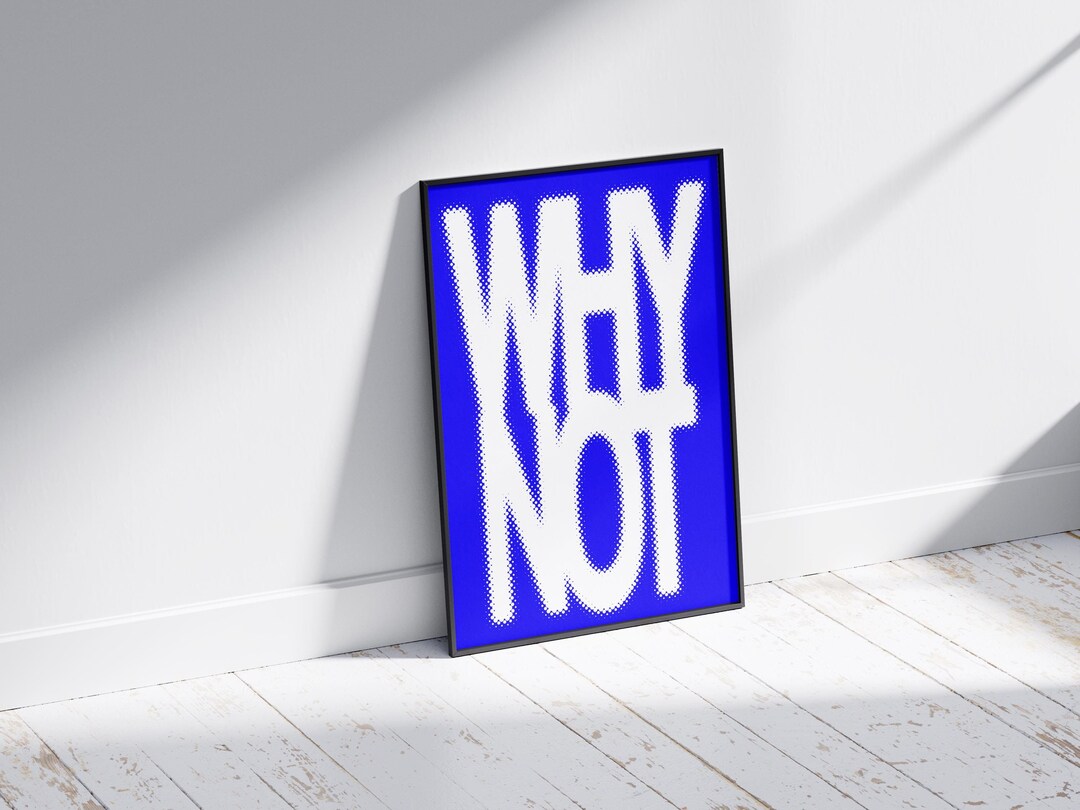 Why Not Quote Print for Bedroom - Poster Wall Art Cool Print Cool ...