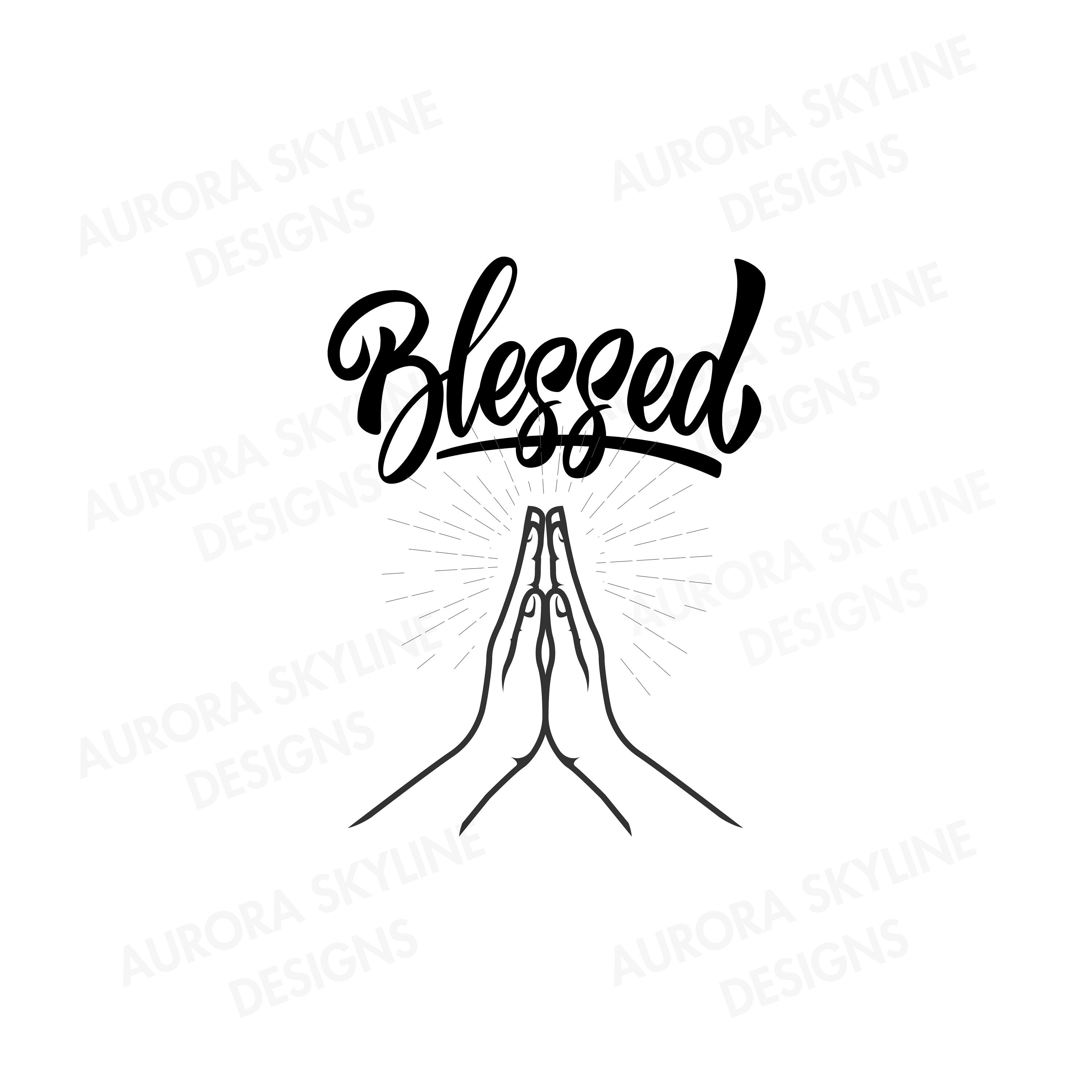 BLESSED PRAYER HANDS Svg Love Svg Faith Svg Pray Svg Christian Svg ...