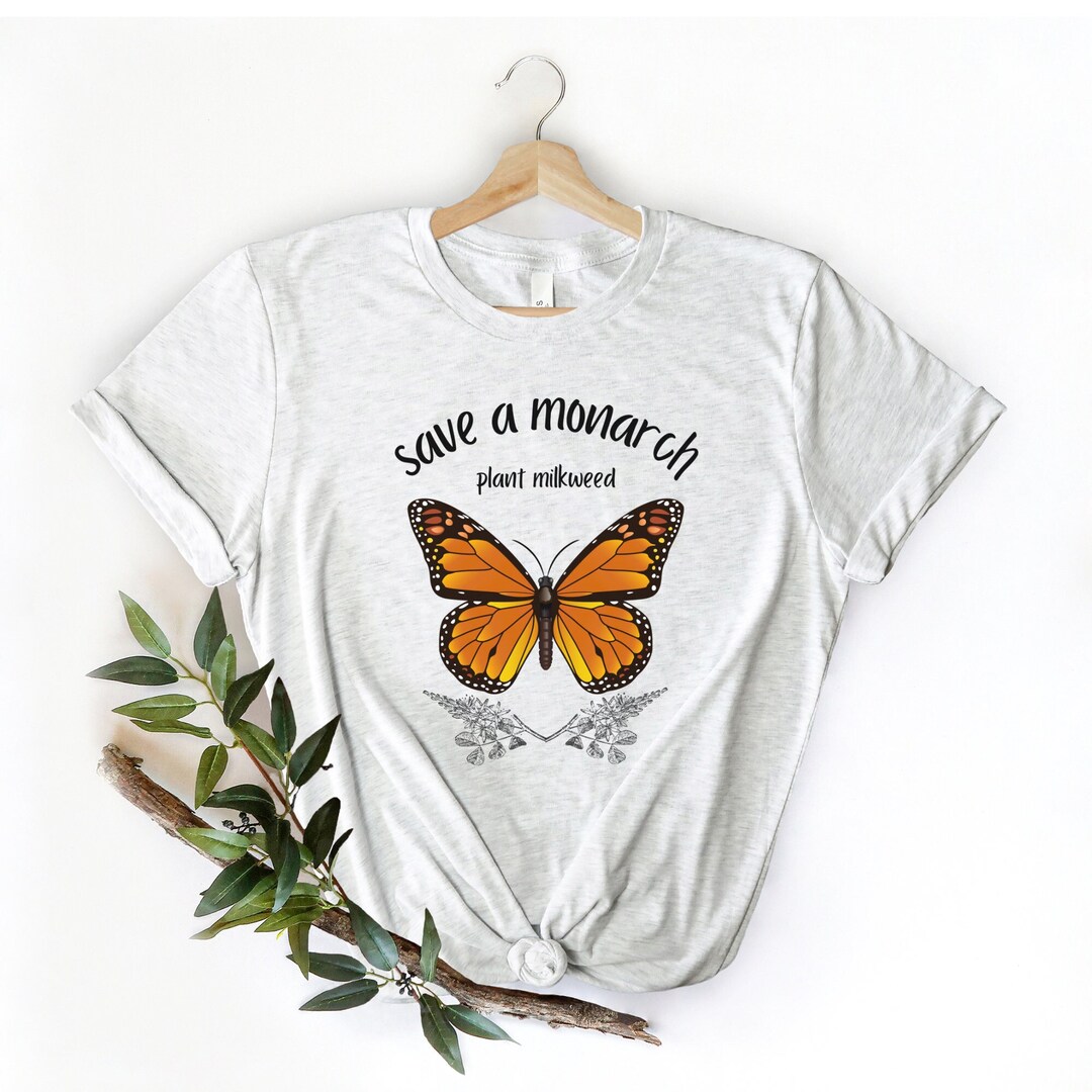 Monarch Butterfly Shirt, Save a Monarch T-shirt, Plant Milkweed Shirt ...
