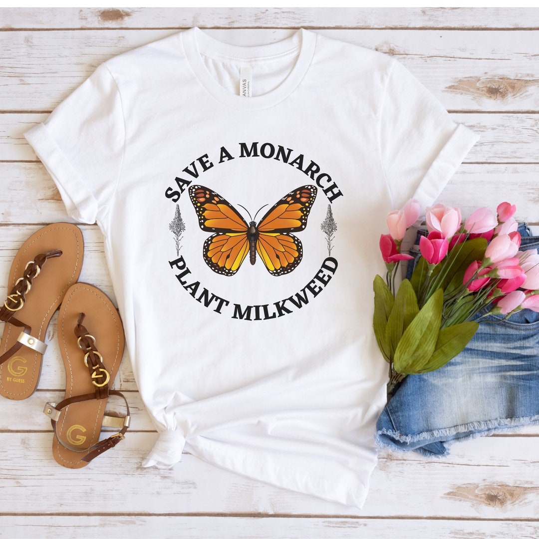 Save the Monarch T-shirt, Monarch T-shirt, Plant Milkweed, Monarch ...